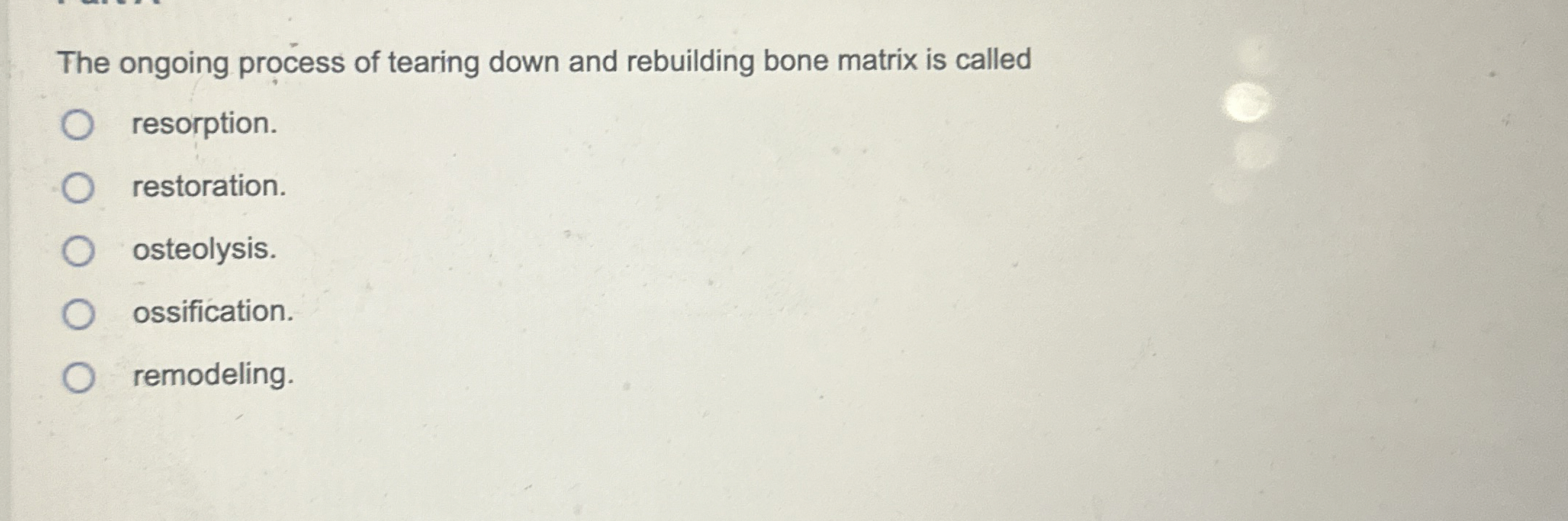 Solved The ongoing process of tearing down and rebuilding | Chegg.com