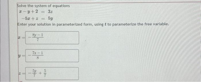 Solved Solve the system of equations x−y+2=3z−5x+z=5y Enter | Chegg.com