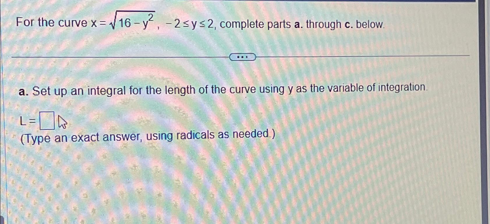 Solved For the curve x=16-y22,-2≤y≤2, ﻿complete parts a. | Chegg.com