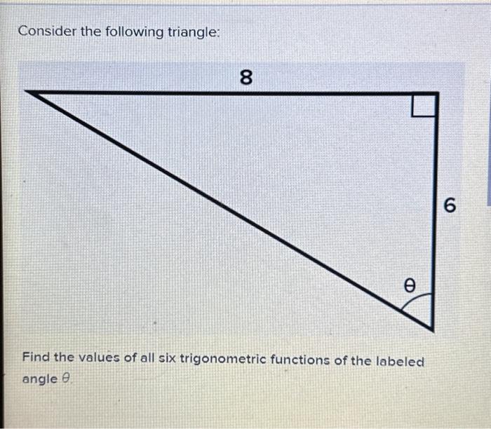 Solved Consider the following triangle: Find the values of | Chegg.com