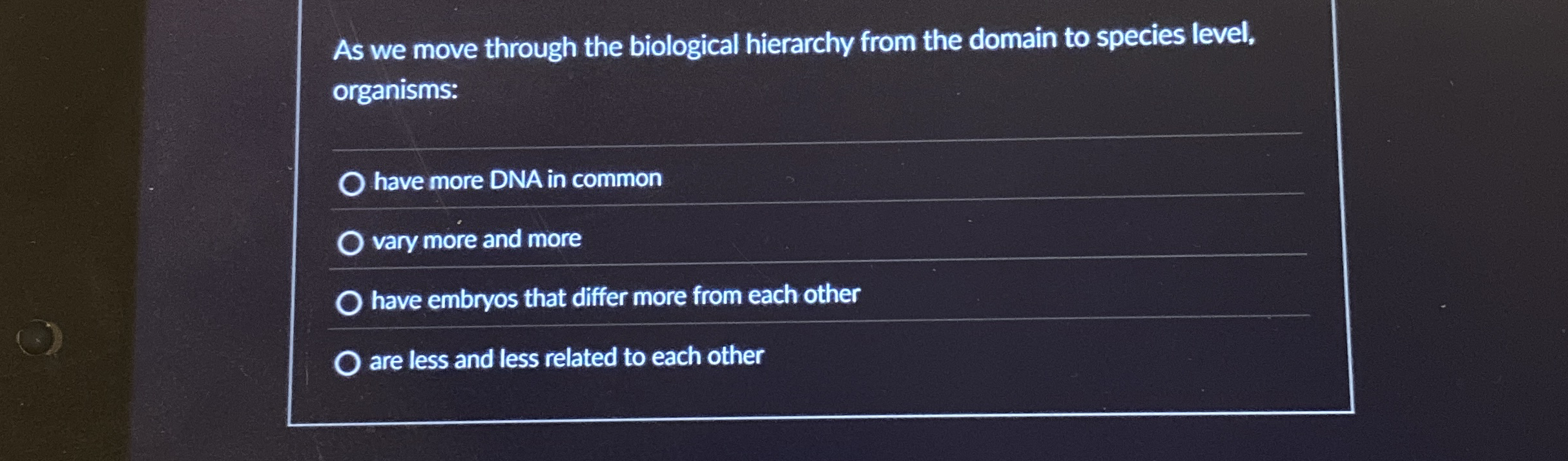 Solved As we move through the biological hierarchy from the | Chegg.com