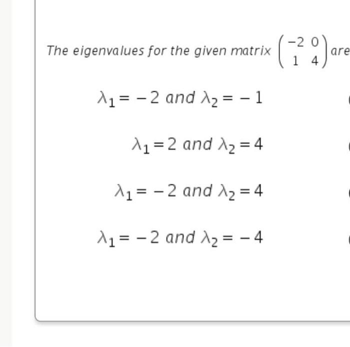 Solved The eigenvalues for the given matrix (12 %) are 14 A1 | Chegg.com