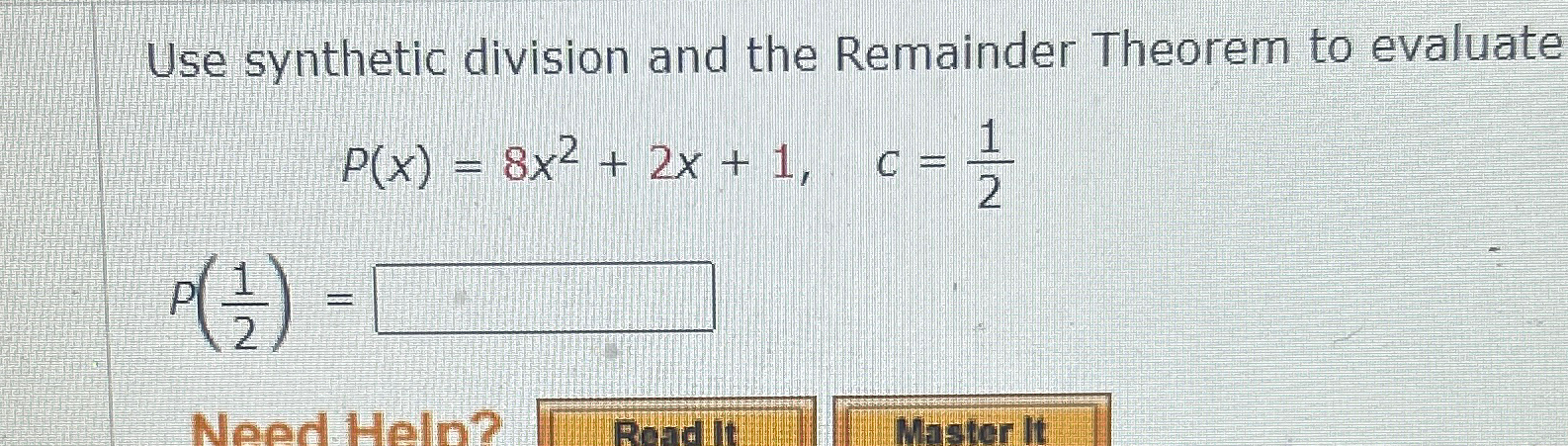 Solved Use synthetic division and the Remainder Theorem to | Chegg.com