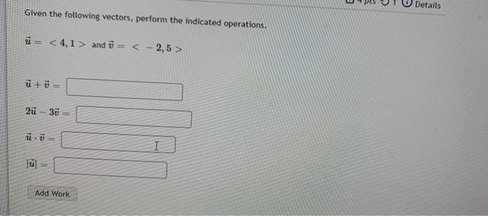 Solved Details Given the following vectors, perform the | Chegg.com