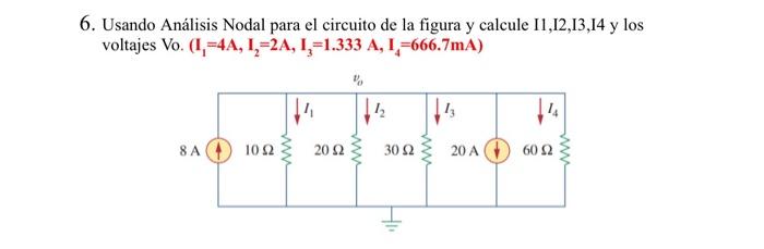 Solved 6. Usando Análisis Nodal para el circuito de la | Chegg.com
