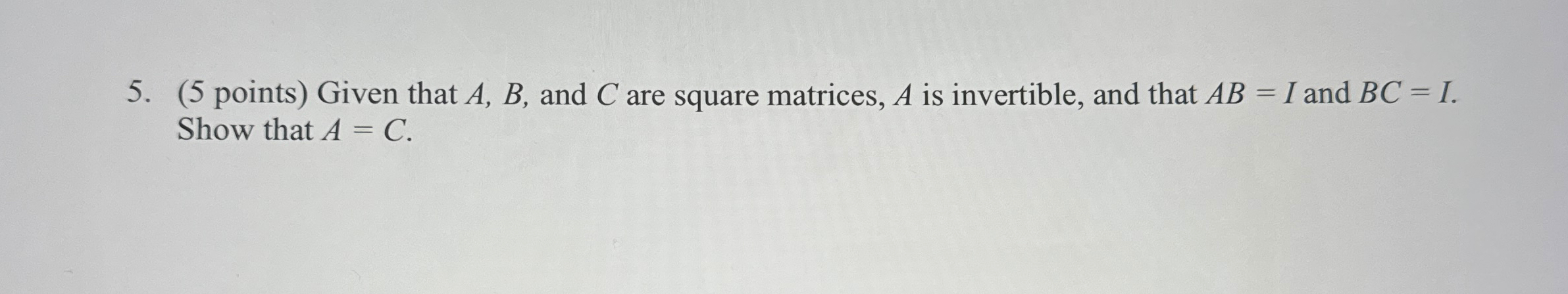 Solved (5 ﻿points) ﻿Given that A,B, ﻿and C ﻿are square | Chegg.com