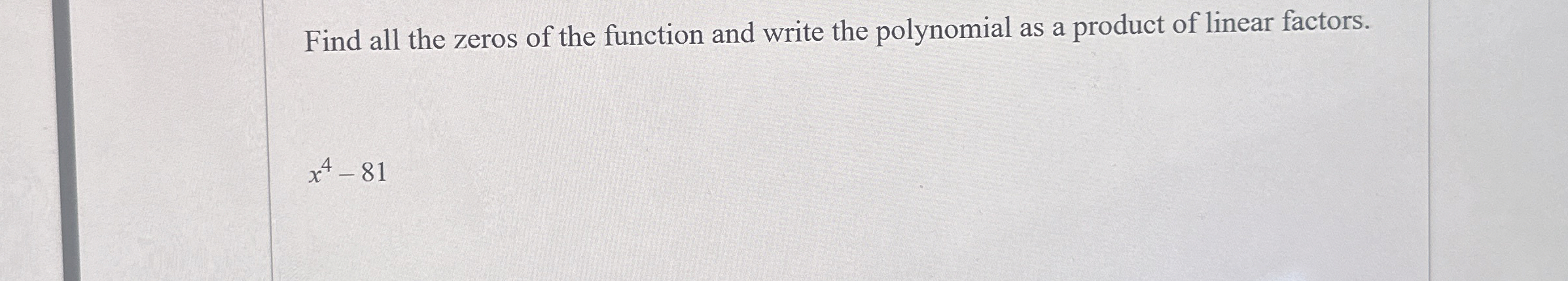 Solved Find all the zeros of the function and write the | Chegg.com