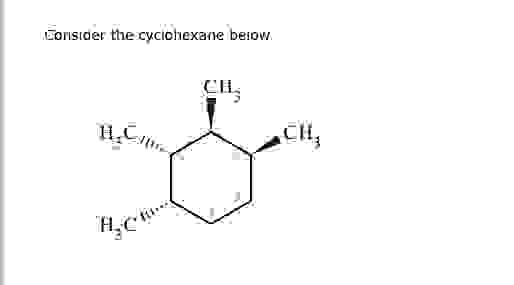 Solved Consider the cyclohexane below. Part 1 ﻿of 3 ﻿Use the | Chegg.com