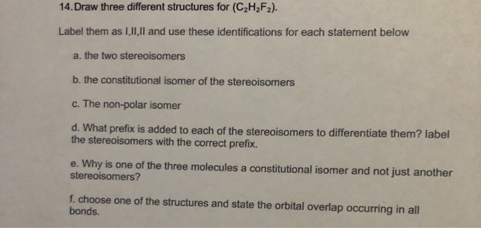 Solved 14.Draw three different structures for (C2H2F2). | Chegg.com
