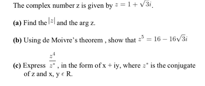Solved The complex number z is given by z = 1+V3i. (a) Find | Chegg.com