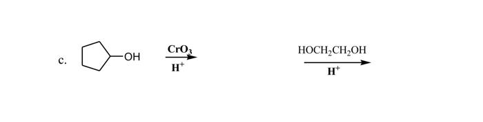 Solved C. -OH CrO3 H HOCH₂CH₂OH H+ | Chegg.com