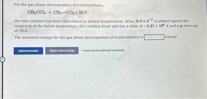 Solved For the gas phase decomposition of trichloroethane, | Chegg.com