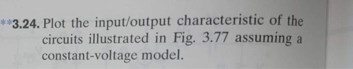 Solved 3.24. Plot the input/output characteristic of the | Chegg.com