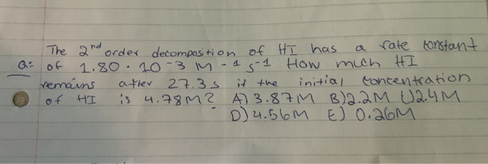 Solved The 2nd order decomposition of Hi has a rate constant | Chegg.com