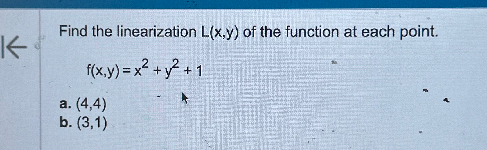 Solved Find the linearization L(x,y) ﻿of the function at | Chegg.com