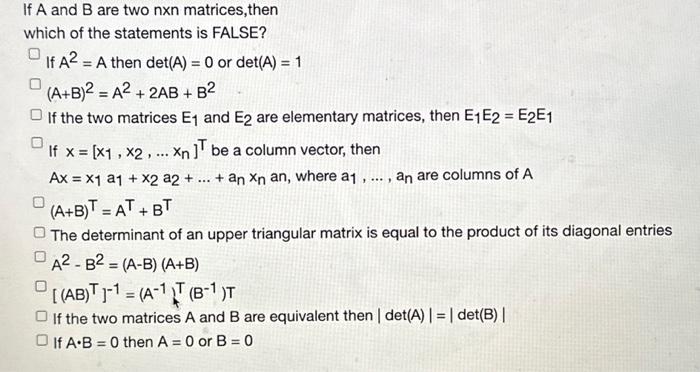 Solved If A and B are two n×n matrices, then which of the | Chegg.com