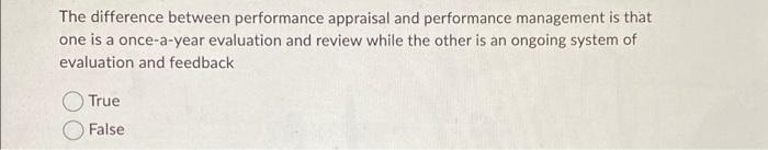 Solved The difference between performance appraisal and | Chegg.com