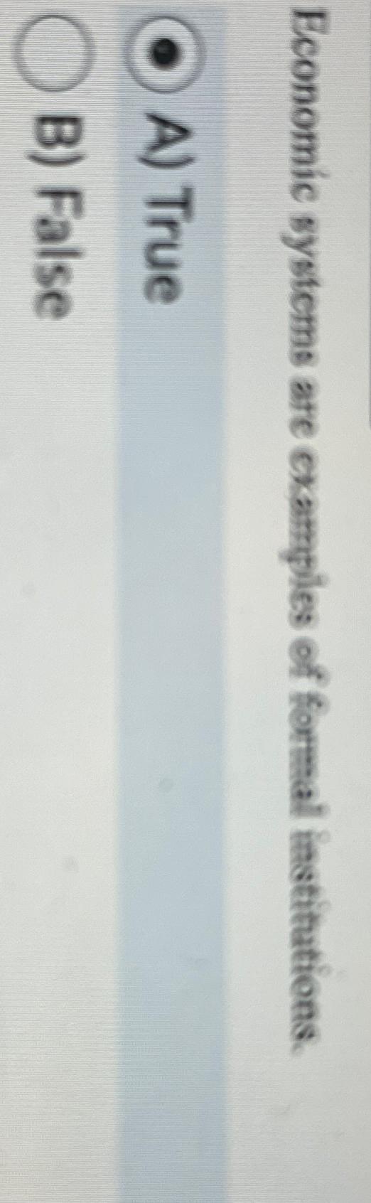 Solved Economic systems are examples of formal | Chegg.com