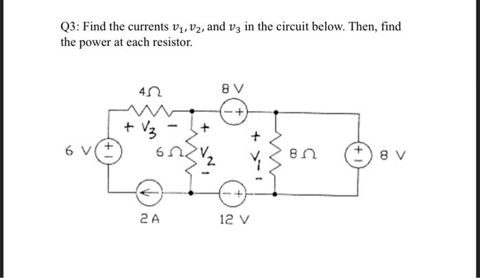 Solved Q3: Find the currents v1,v2, and v3 in the circuit | Chegg.com