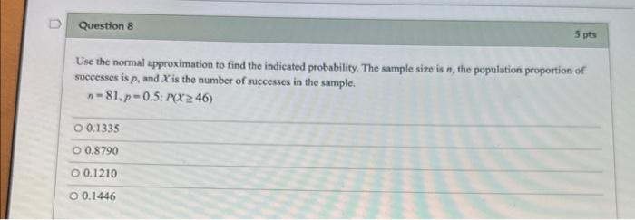 Solved Use the normal approximation to find the indicated | Chegg.com