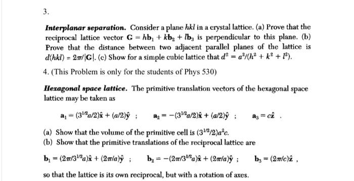 Solved 3. Interplanar separation. Consider a plane hkl in a | Chegg.com Solved 3. Interplanar separation. Consider a plane hkl in a | Chegg.com