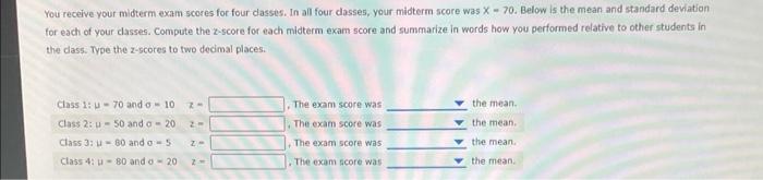 Solved You receive your midterm exam scores for four dasses. | Chegg.com Solved You receive your midterm exam scores for four dasses. | Chegg.com