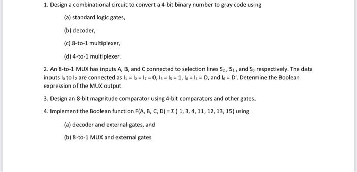 Solved 1. Design a combinational circuit to convert a 4-bit | Chegg.com