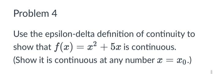 Solved Use the epsilon-delta definition of continuity to | Chegg.com