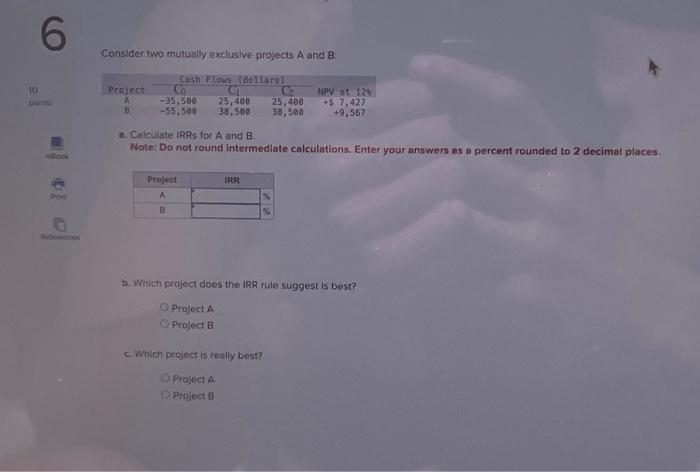 Solved Consider two mutually exclusive projects A and B: Co | Chegg.com
