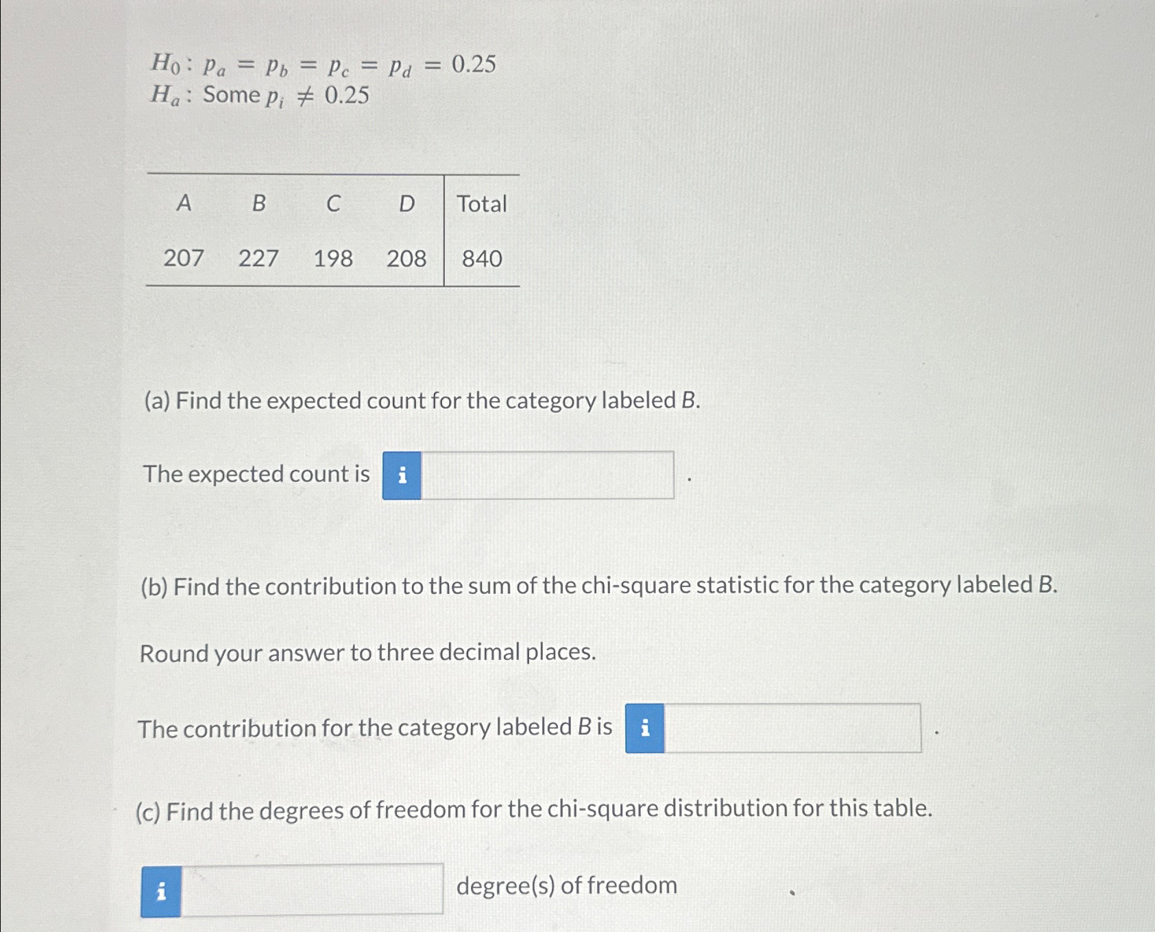 Solved H0:pa=pb=pc=pd=0.25Ha: Some | Chegg.com