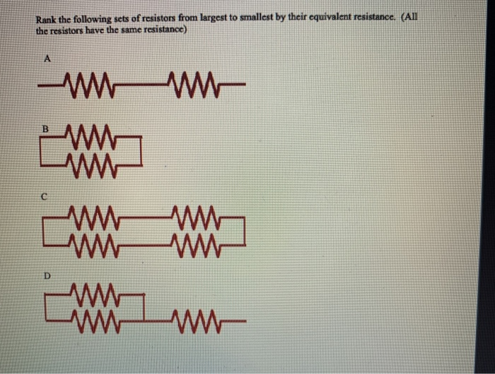 Solved Rank the following sets of resistors from largest to | Chegg.com