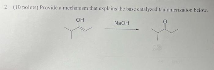 Solved 2. ( 10 points) Provide a mechanism that explains the | Chegg.com