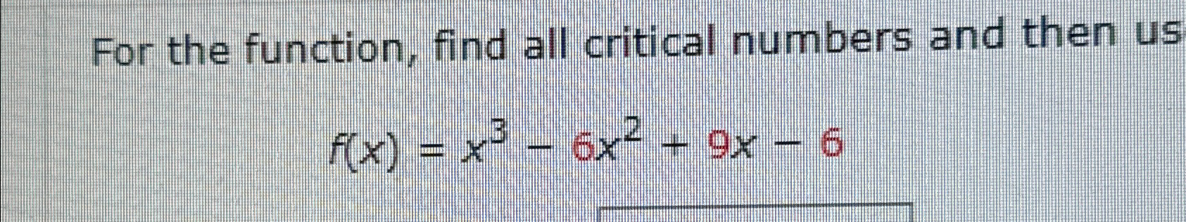 Solved For the function, find all critical numbers and then | Chegg.com