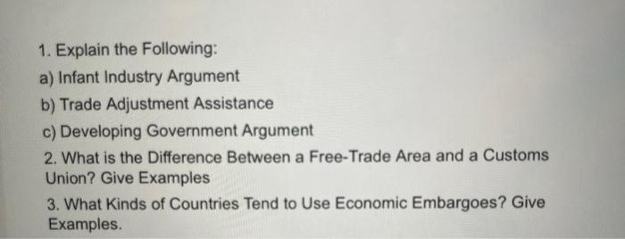 Solved 1. Explain the Following: a) Infant Industry Argument | Chegg.com