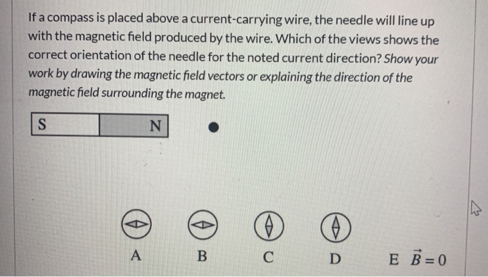 Solved If a compass is placed above a current-carrying wire, | Chegg.com