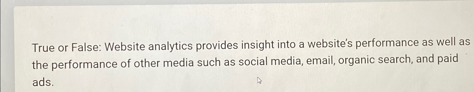 Solved True or False: Website analytics provides insight | Chegg.com