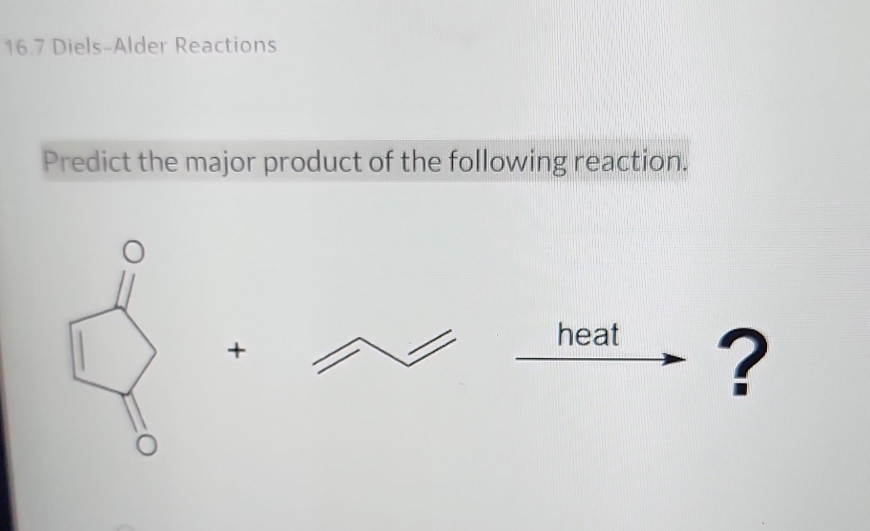Solved 16 7 Diels Alder Reactions Predict The Major Product