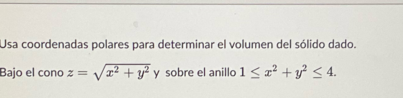 Solved Usa coordenadas polares para determinar el volumen | Chegg.com