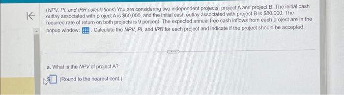 Solved (NPV, Pl, and IRR calculations) You are considering | Chegg.com