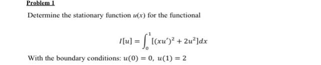 Solved Determine the stationary function u(x) for the | Chegg.com