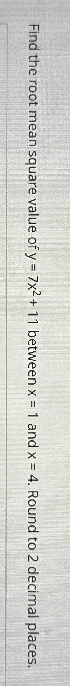 Solved Find the root mean square value of y=7x2+11 ﻿between | Chegg.com