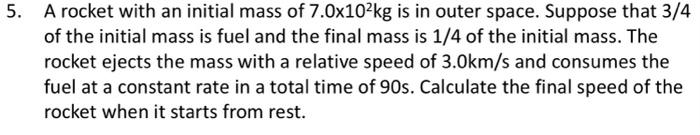 Solved A rocket with an initial mass of 7.0x102kg is in | Chegg.com