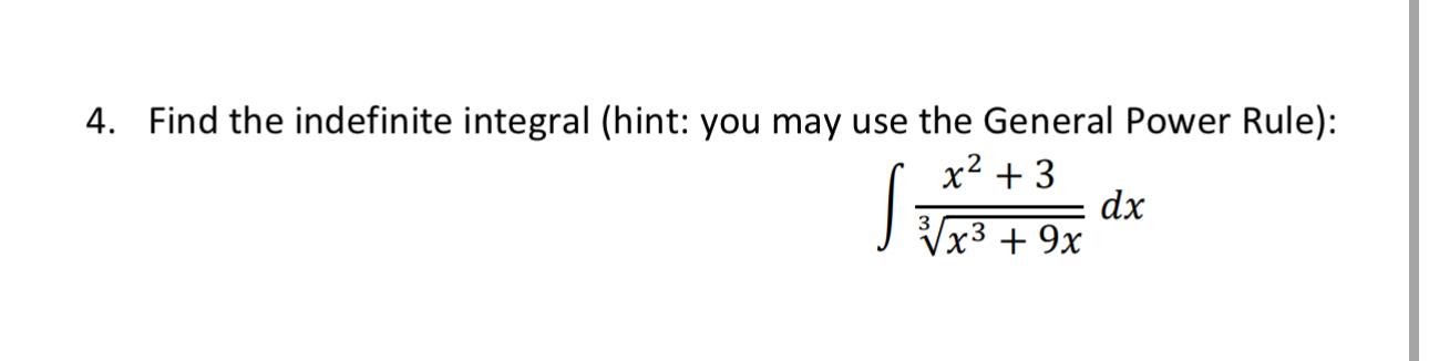 Solved Find the indefinite integral (hint: you may use the | Chegg.com