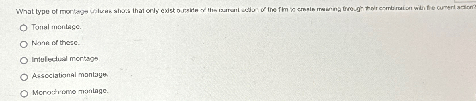 Solved What type of montage utilizes shots that only exist | Chegg.com