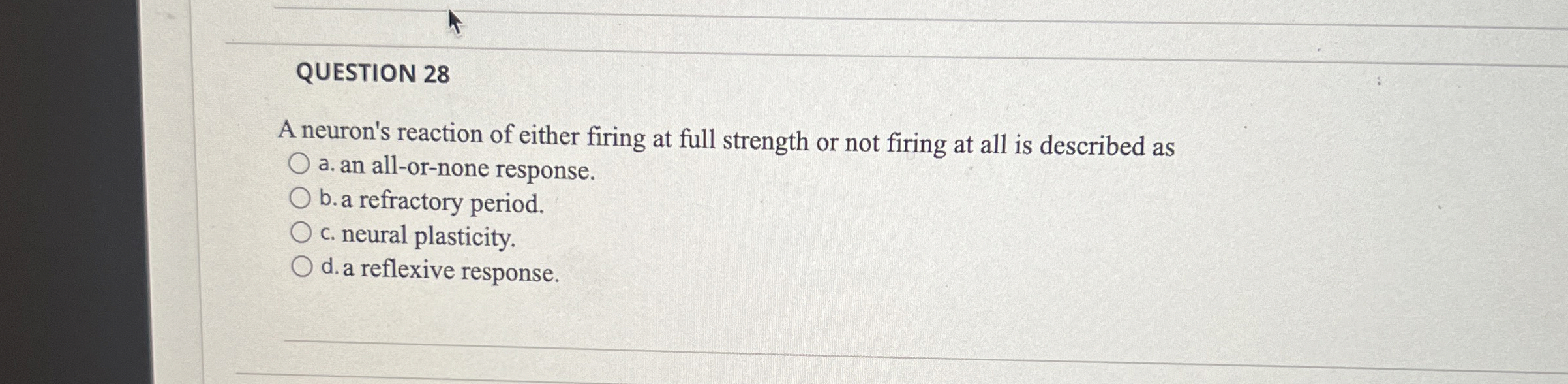Solved QUESTION 28A neuron's reaction of either firing at | Chegg.com