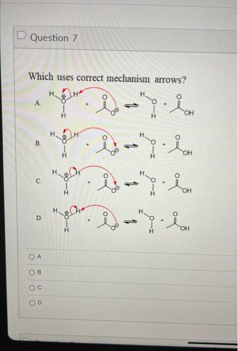 Solved Which uses correct mechanism arrows? A. B. c. D. | Chegg.com