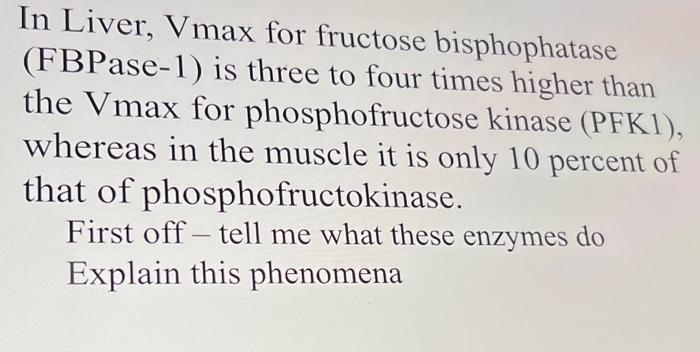 Solved In Liver, Vmax for fructose bisphophatase (FBPase-1) | Chegg.com