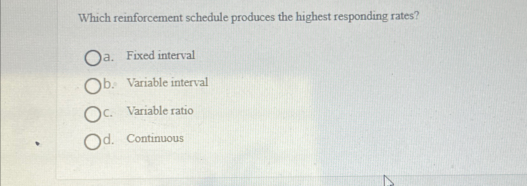 Solved Which reinforcement schedule produces the highest | Chegg.com