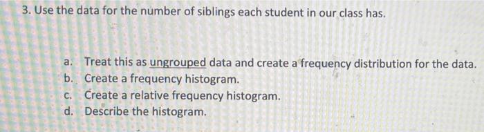 Solved 3. Use the data for the number of siblings each | Chegg.com