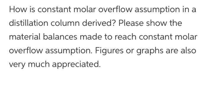 Solved How is constant molar overflow assumption in a | Chegg.com